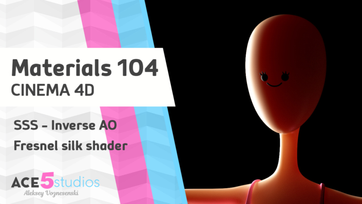 Materials 104 -SSS, inverse AO, Silk - Cinema4D » Ace5 studios